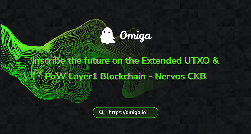 Omiga, Inscribe the future on Nervos CKB.